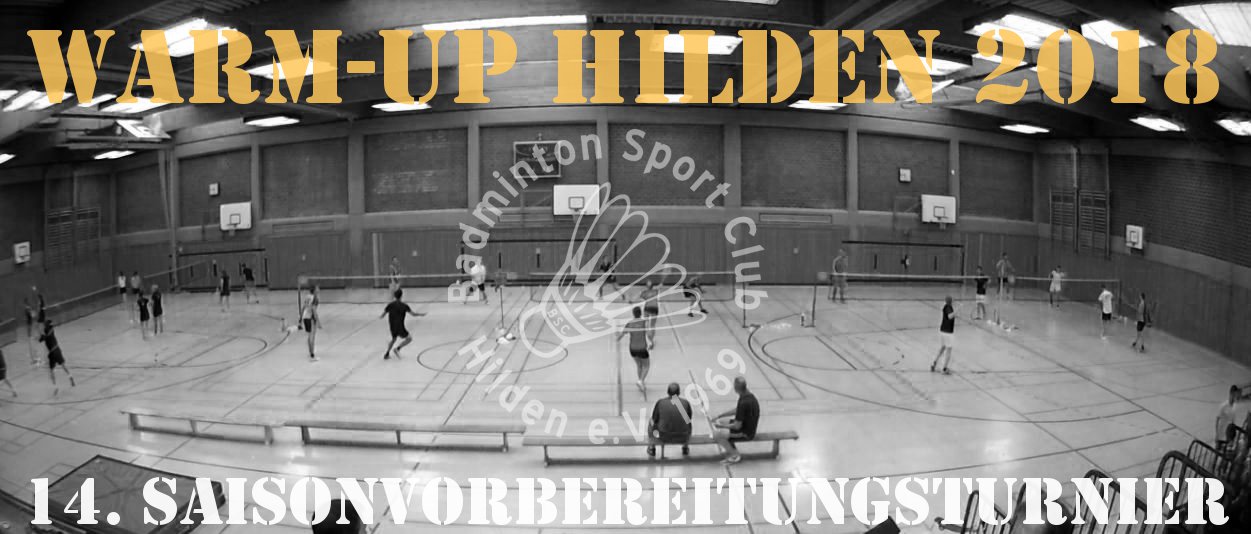 Badminton Sport Club Hilden e.V. 1969 - Warm-Up Hilden 2018